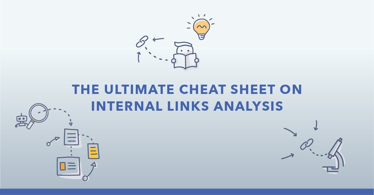 The Ultimate Cheat Sheet on Internal Link Analysis for SEO